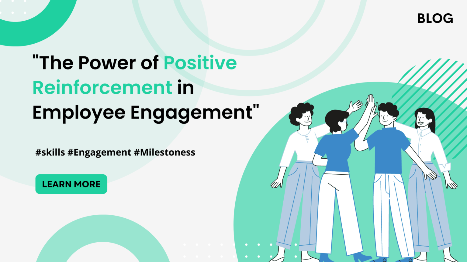 The Power of Positive Reinforcement in Employee Engagement